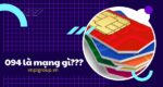 094 là mạng gì? Đầu 0944, 0945, 0948, 0946 Là mạng gì? - VNPTGroup